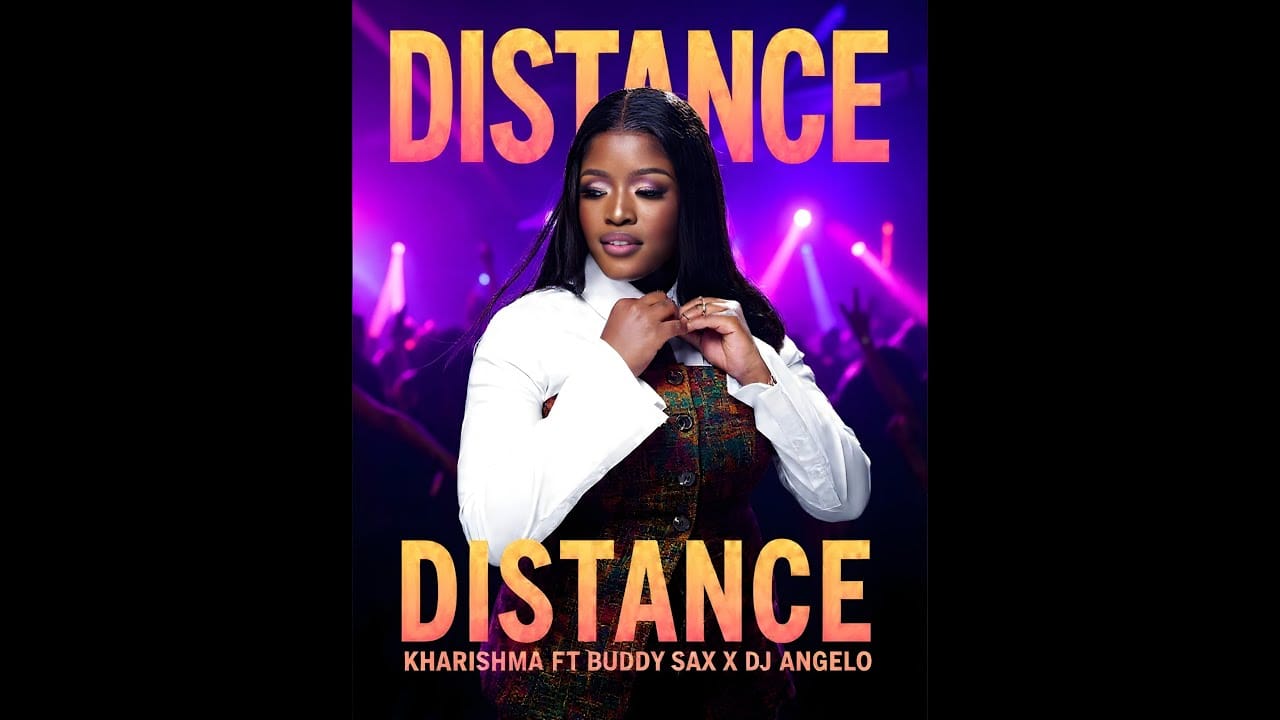 Kharishma - Distance Ft. Buddy Sax & Dj Angelo (Download Mp3)