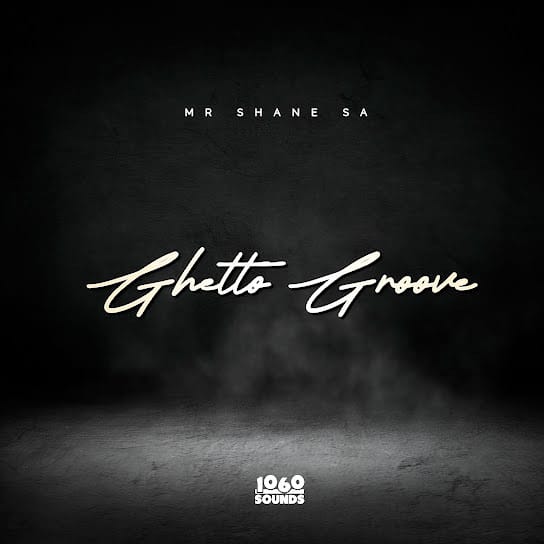 Mr Shane Sa - Ghetto Groove (Download Mp3)