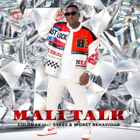 GoldMax – Mali Talk ft. Sykes & Worst Behaviour (Download Mp3)