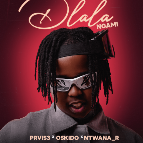 PRVIS3 - Dlala Ngami ft. Ntwana_R, Oskido (Download Mp3)