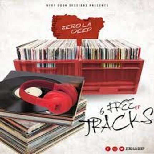 ALBUM: Zero La Deep - 6 Free E.P (Zip & Mp3) (Download Mp3)
